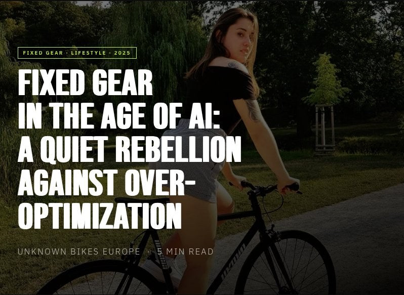 Fixed Gear In The Age Of AI: A Quiet Rebellion Against – Unknown Bikes ...